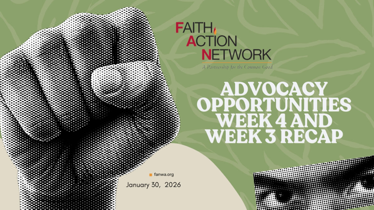 Advocacy Opportunities Week 4 and Week 3 Recap - Faith Action Network
